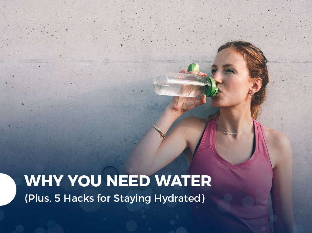 Why You Need Water (Plus, 5 Hacks for Staying Hydrated) – CellCore ...